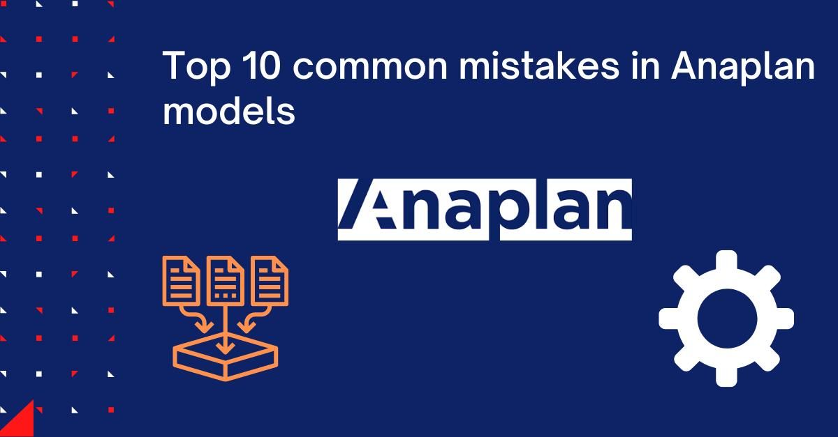Anaplan Best Practices: Building a Model for Success